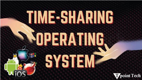Types of Operating Systems - Tpoint Tech